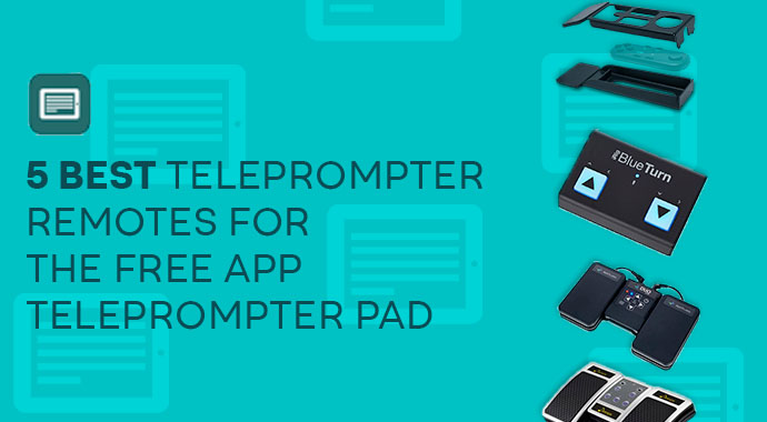 5 Best Teleprompter Remotes for the FREE APP Teleprompter PAD ...