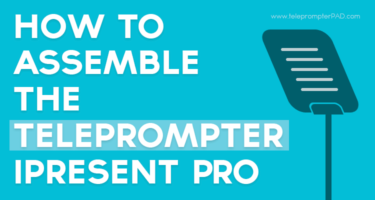 How to assemble Teleprompter PAD iPresent PRO for conference ...